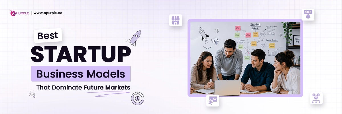 Startup Business Model: 15 Types to Build a Profitable Startup